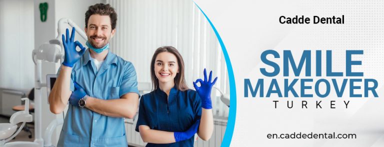 Smile Makeover Turkey: Learn All About It - Cadde Dental